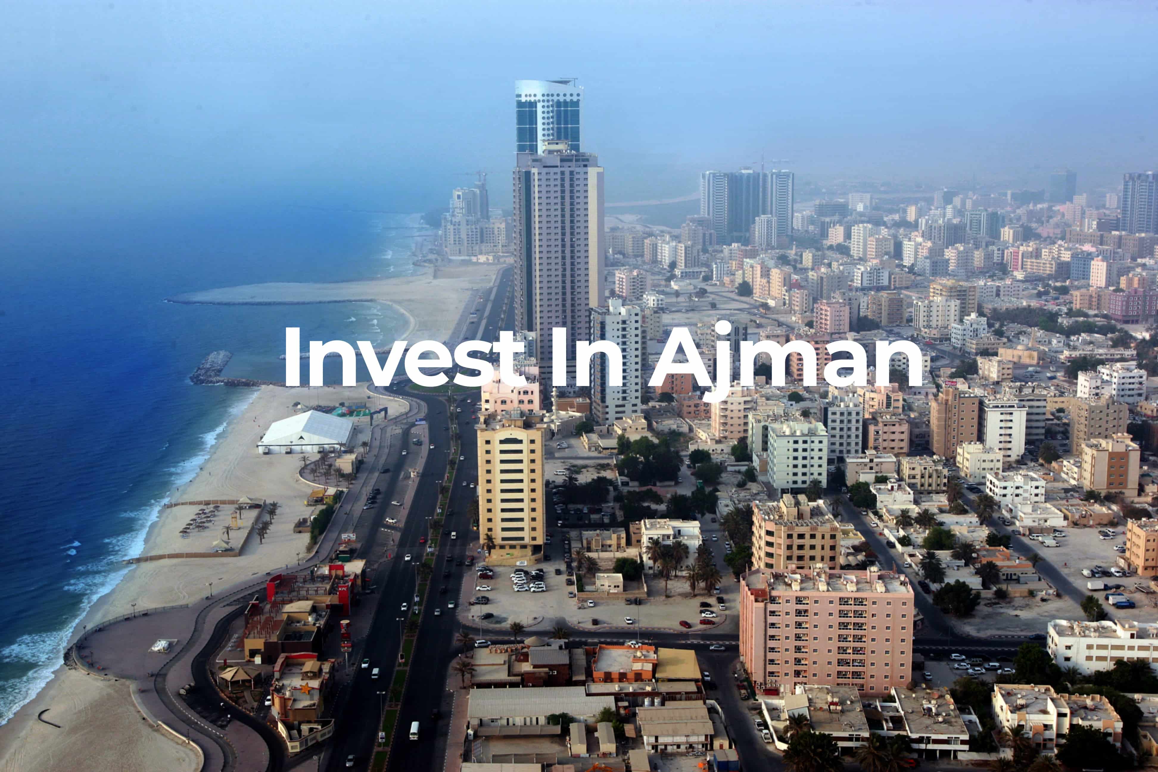 Everything You Need to Know about Investing in Ajman